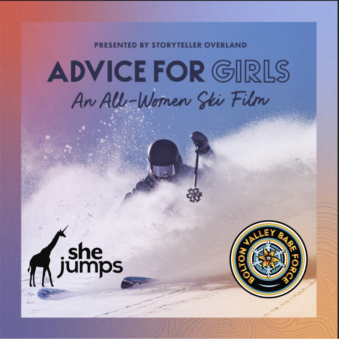 Babe Force x She Jumps: 'Advice for Girls' Screening - Bolton Valley